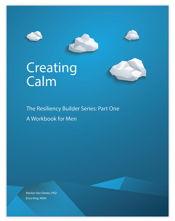 Creating Calm: A Workbook for Men - Carey Group